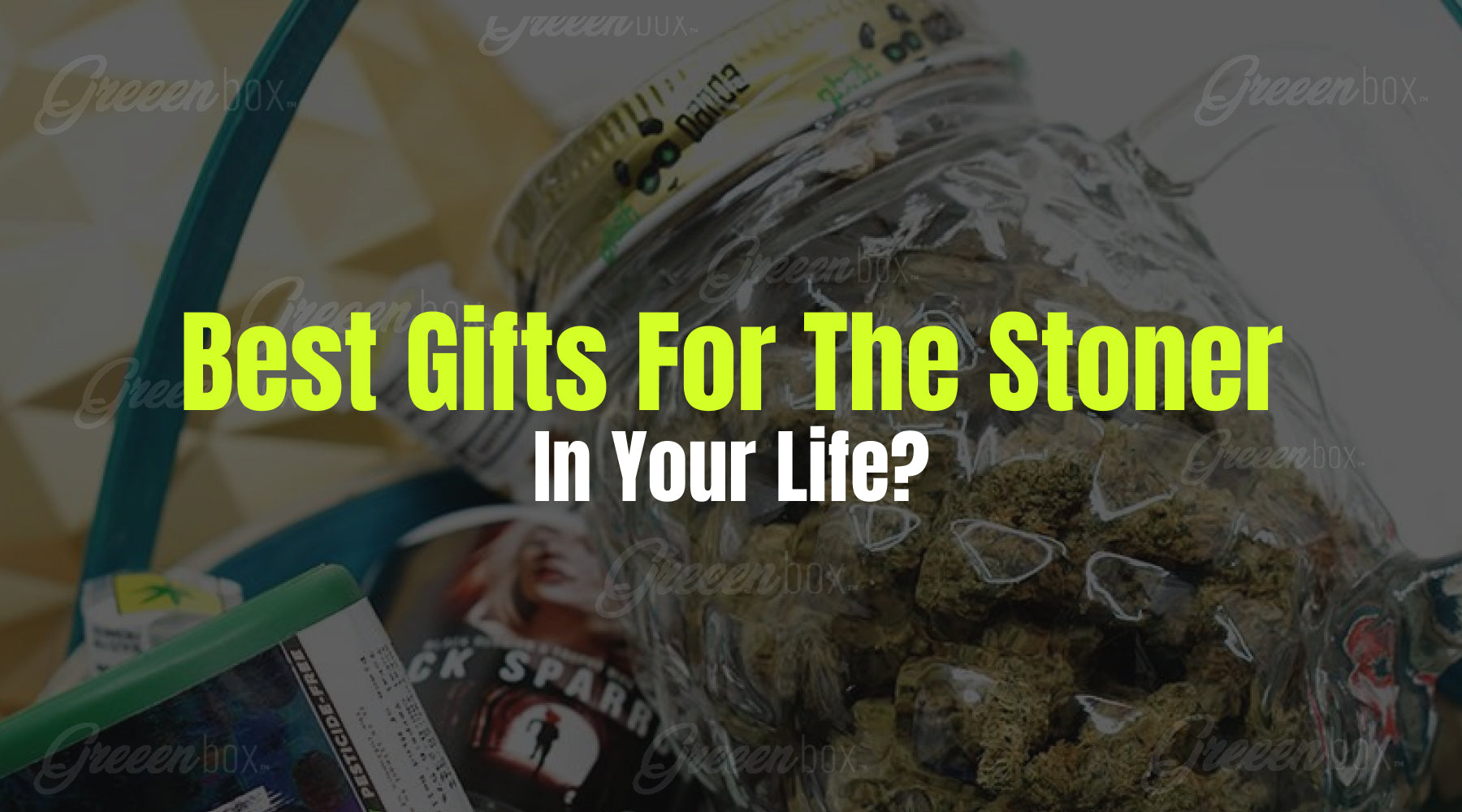Best Weed Gifts for Stoners - Top Stoner Gift – Greeen Box