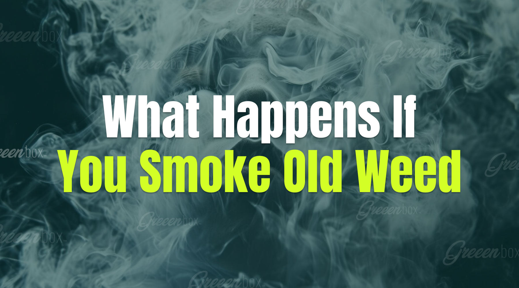 What Happens If You Smoke Old Weed? | Greeen Box